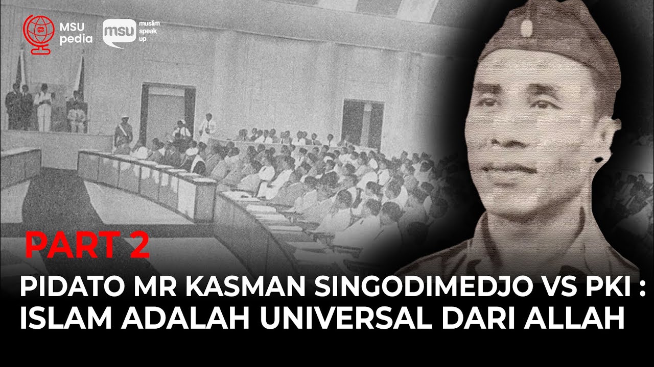 PIDATO MR KASMAN SINGODIMEDJO VS PKI : ISLAM ADALAH UNIVERSAL DARI ALLAH - PART 2 - YouTube