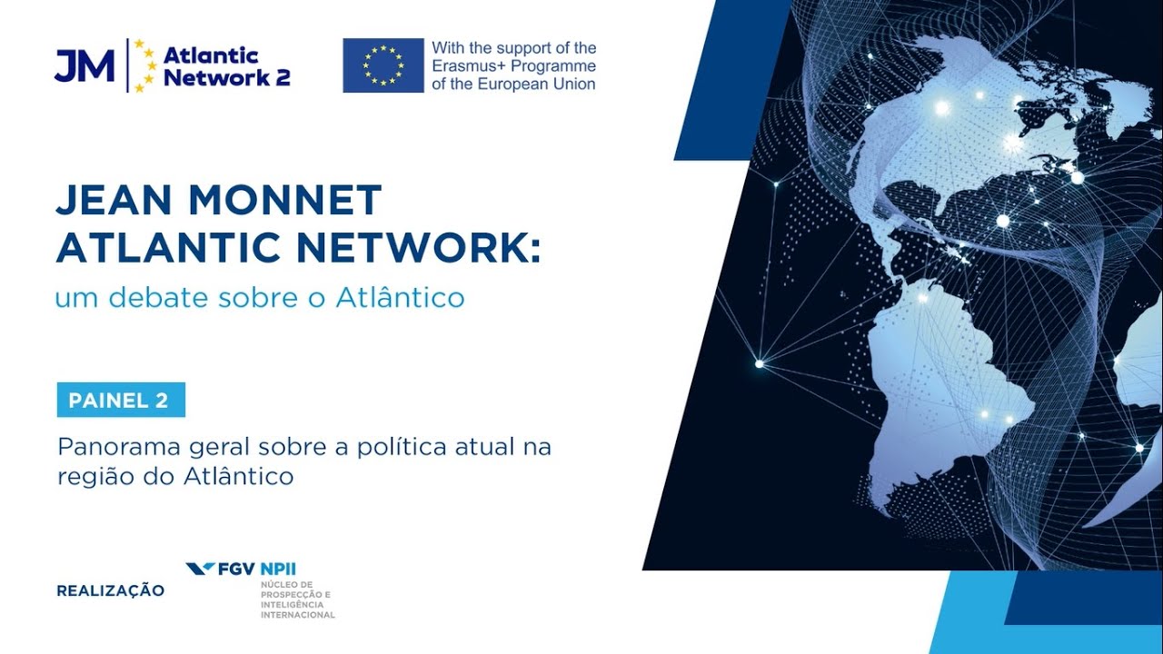 Jean Monnet Atlantic Network: Um debate sobre o Atlântico - Painel 2 ...