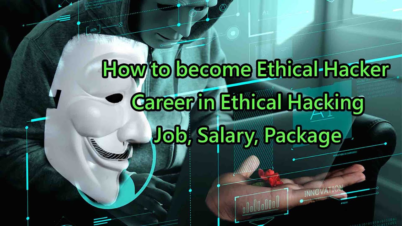 How to become Ethical Hacker | Career in Ethical Hacking | Job, Salary ...