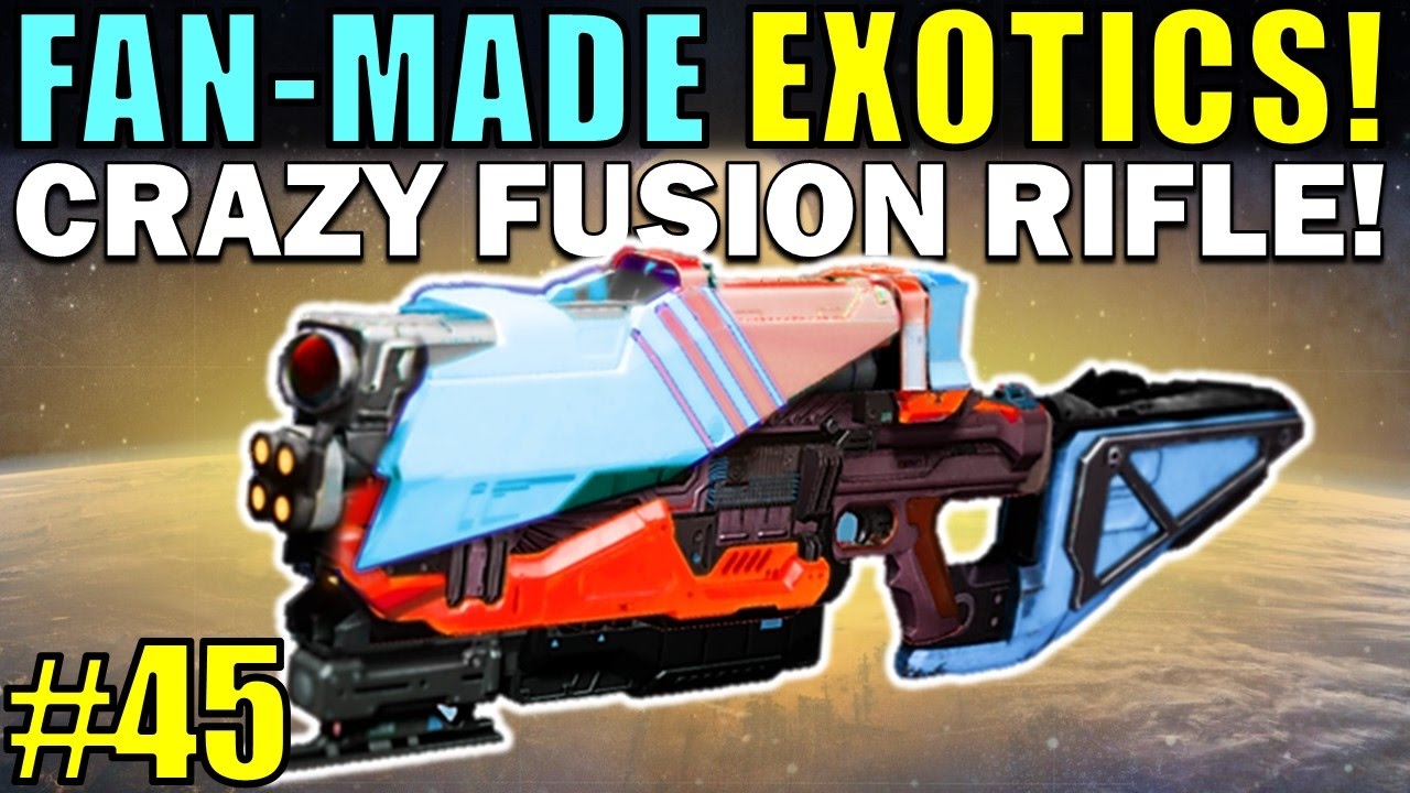 Destiny: FAN-MADE EXOTICS! | CRAZY FUSION RIFLE | Submit YOUR Exotic ...