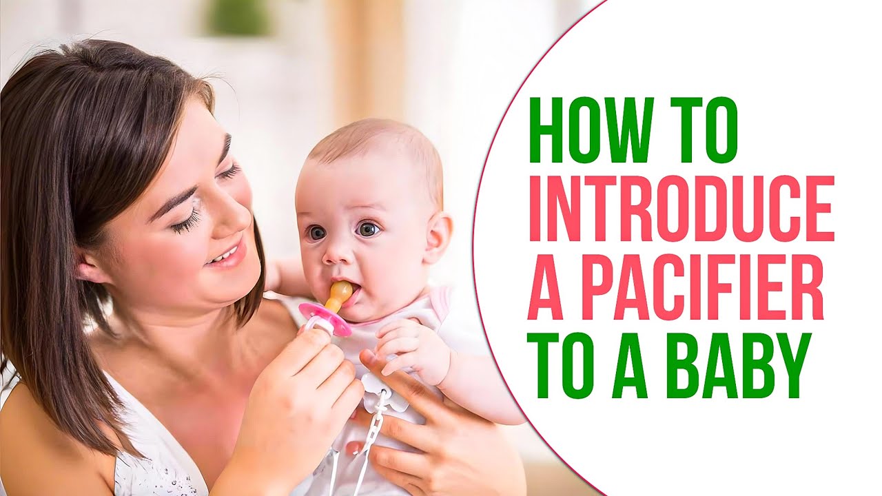 How to Introduce a Pacifier to Your Baby - YouTube