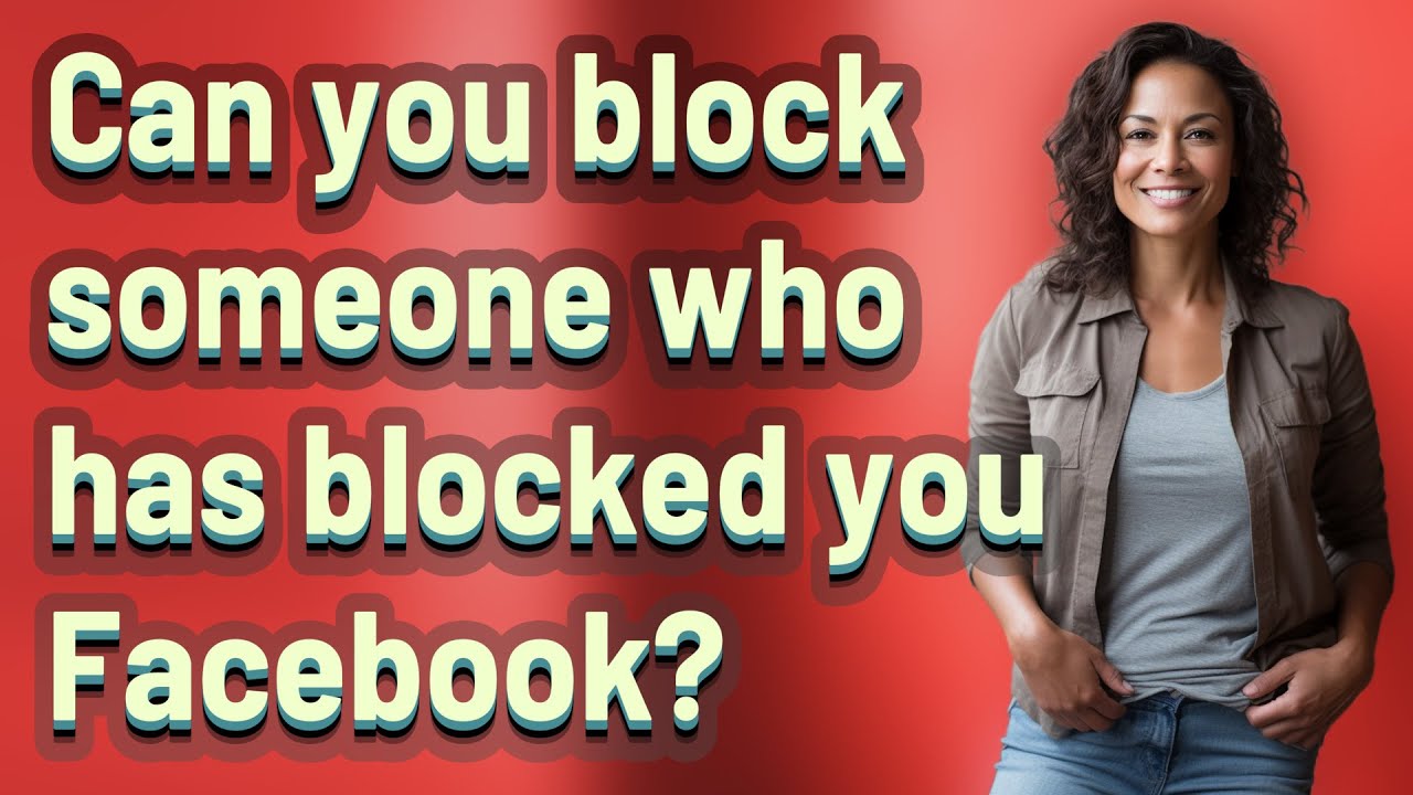 Can you block someone who has blocked you Facebook? - YouTube
