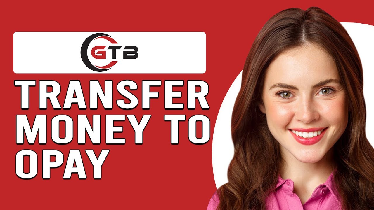 How To Transfer From GTB To Opay Account (How To Transfer Money/Funds ...