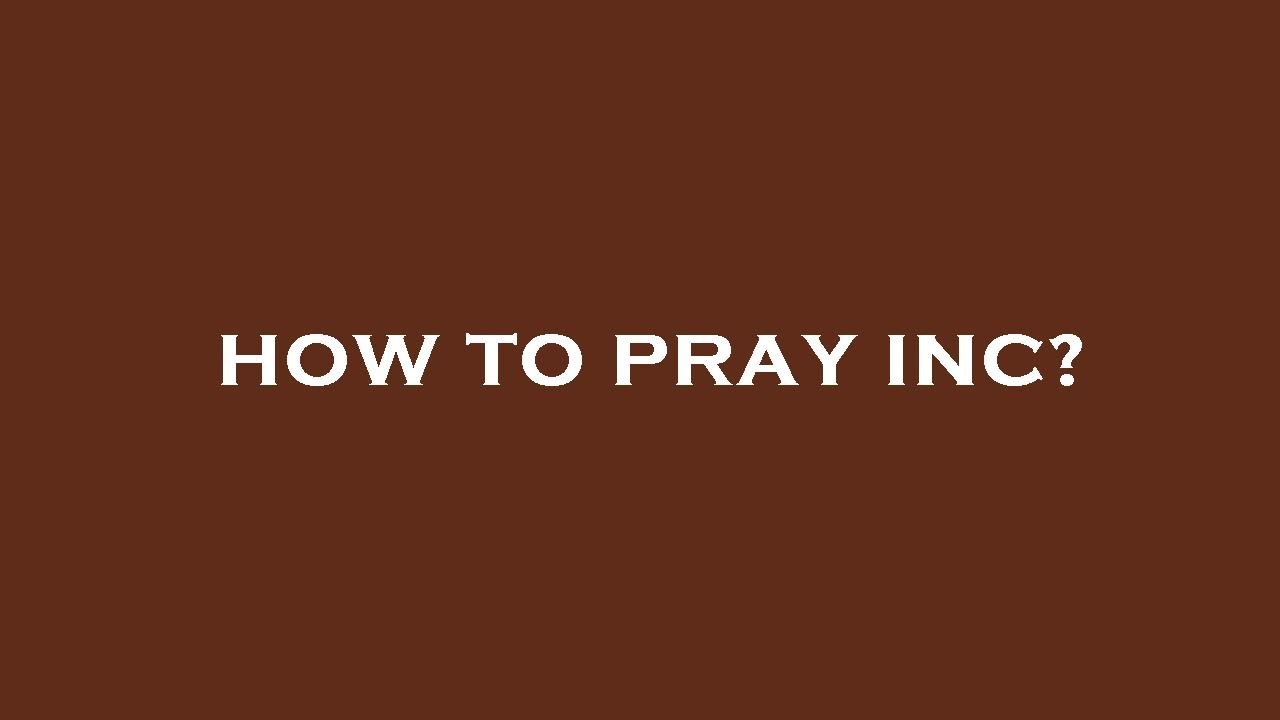 How to pray inc? - YouTube