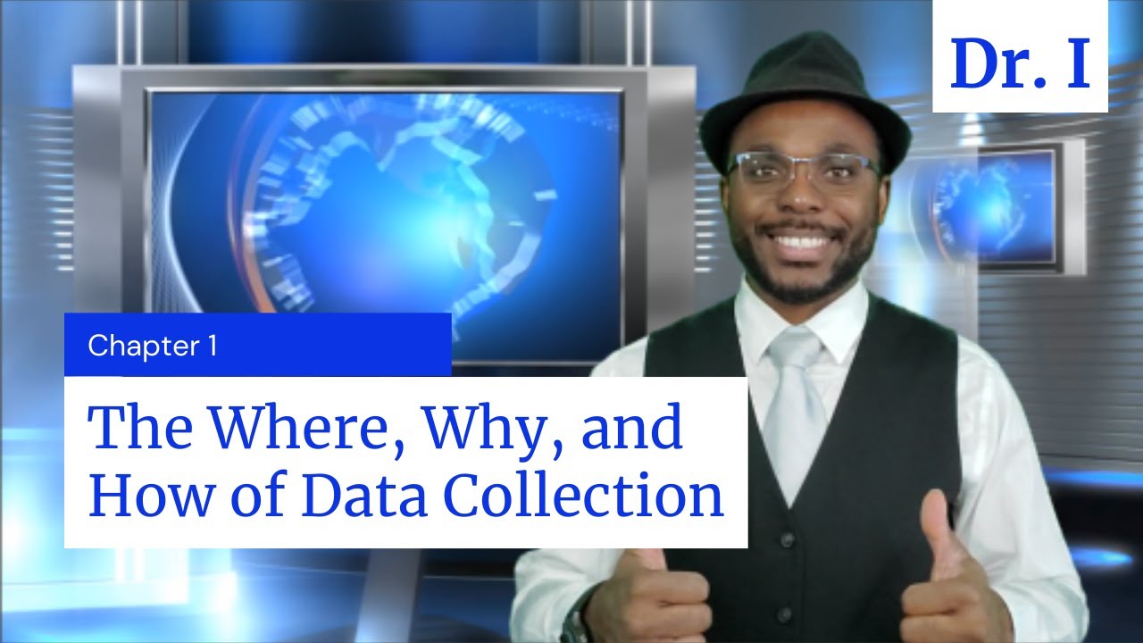 The Where, Why, and How of Data Collection | Chapter 1 | Business ...