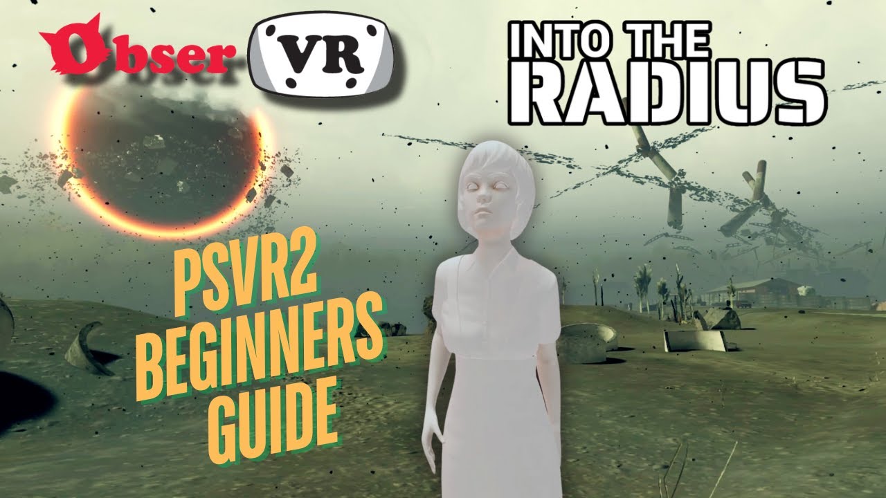 Into The Radius PS VR2 Beginners Guide - YouTube