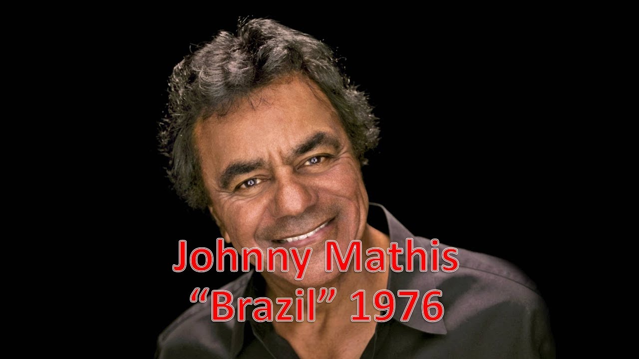 "Brazil" - Johnny Mathis 1976 - YouTube