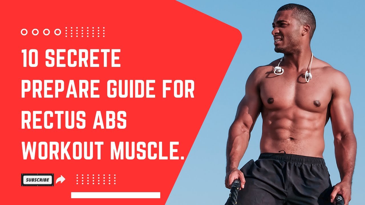 10 Secrete Prepare Guide For Rectus ABS Workout Muscle. - YouTube