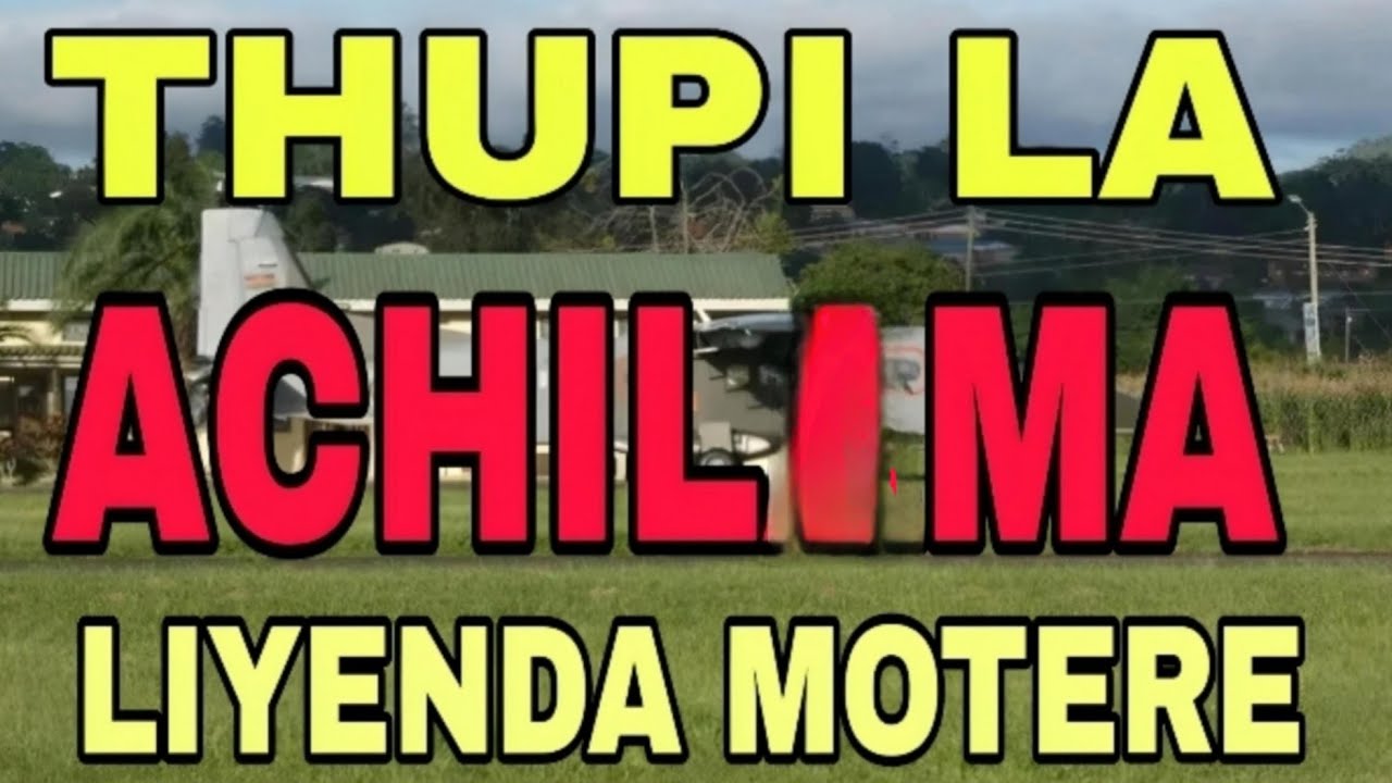 THUPI LA ACHILIMA LIYENDA MOTELE | - YouTube