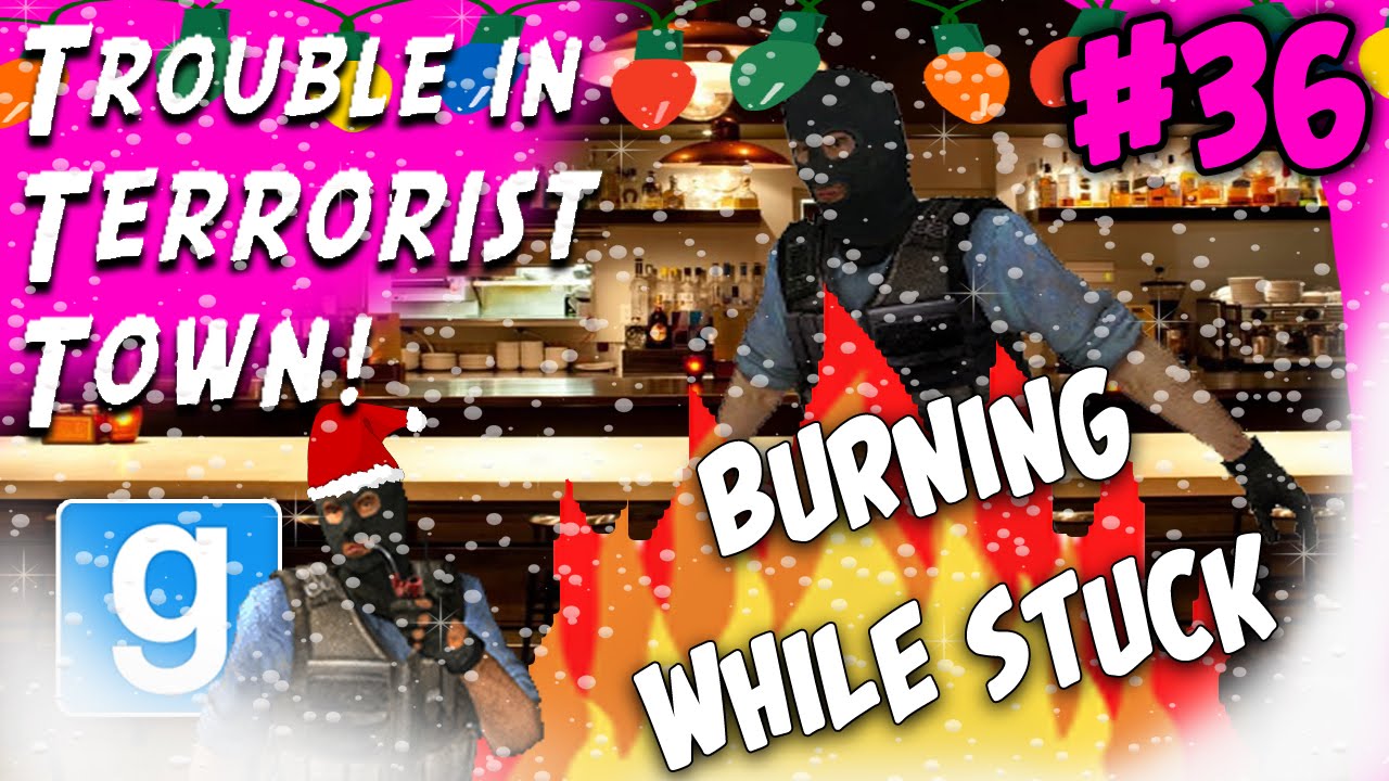 GMod TTT #36 - BURNING WHILE STUCK (Garry's Mod Funny Moments) - YouTube