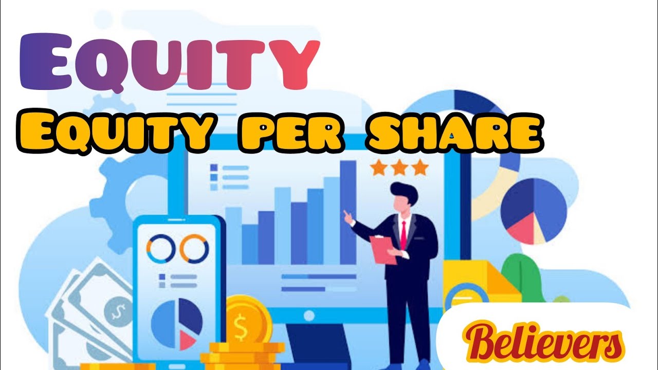 Explaining financial terms. Equity and Equity per share - YouTube