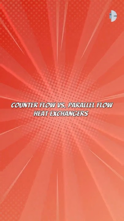 Counter Flow vs. Parallel Flow Heat Exchangers 🌡️ - YouTube