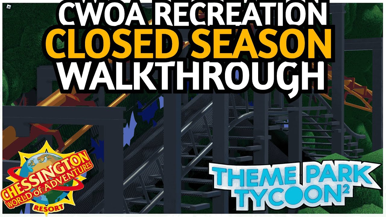 Chessington WOA Recreation Closed Season Walkthrough! Theme Park Tycoon ...