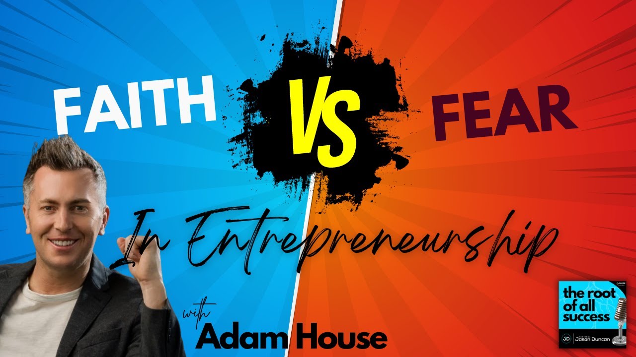 Faith vs. Fear in Entrepreneurship - YouTube