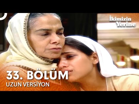 İkimizin Yerine Hint Dizisi 33. Bölüm (Uzun Versiyon)