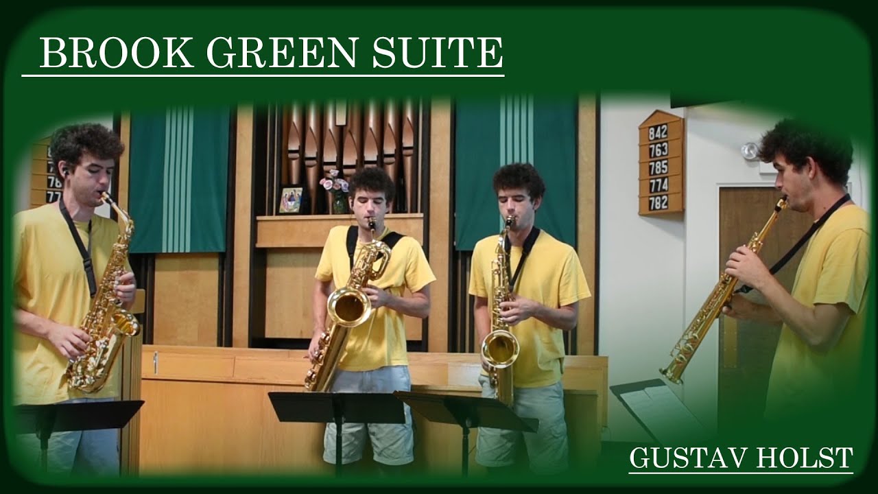 Brook Green Suite Gustav Holst I Saxophone Quartet Arrangement Youtube