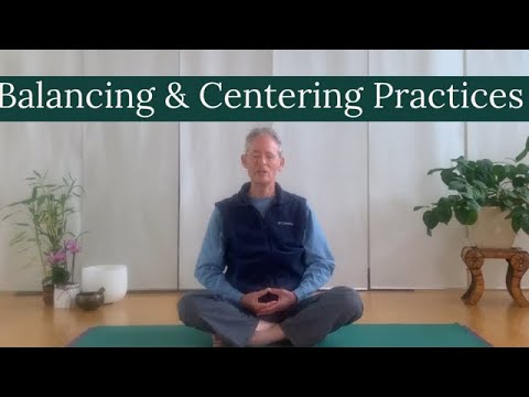 Balancing & Centering Practices with Hoyt~Yoga, Qi Gong, Breathing ...
