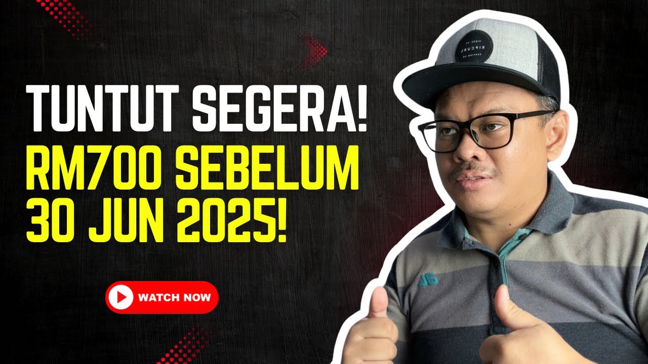 TUNTUT RM700 INI SEBELUM 30 JUN 2025! - YouTube