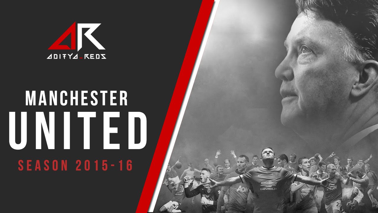 Manchester United Season 2015-16 Promo by @aditya_reds - YouTube