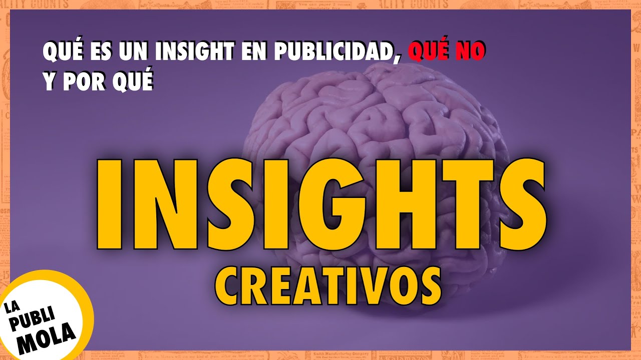 🧠 ¿QUÉ ES UN INSIGHT EN PUBLICIDAD? ¡Y QUÉ NO ES UN INSIGHT! 🛑 Que NO ...