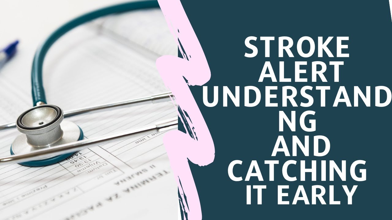 Stroke Alert Understanding and Catching it Early - YouTube