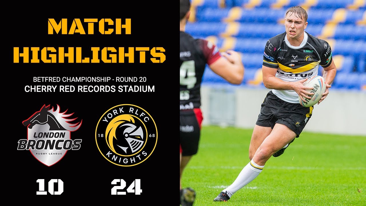 London Broncos 10-24 York Knights - Match Highlights