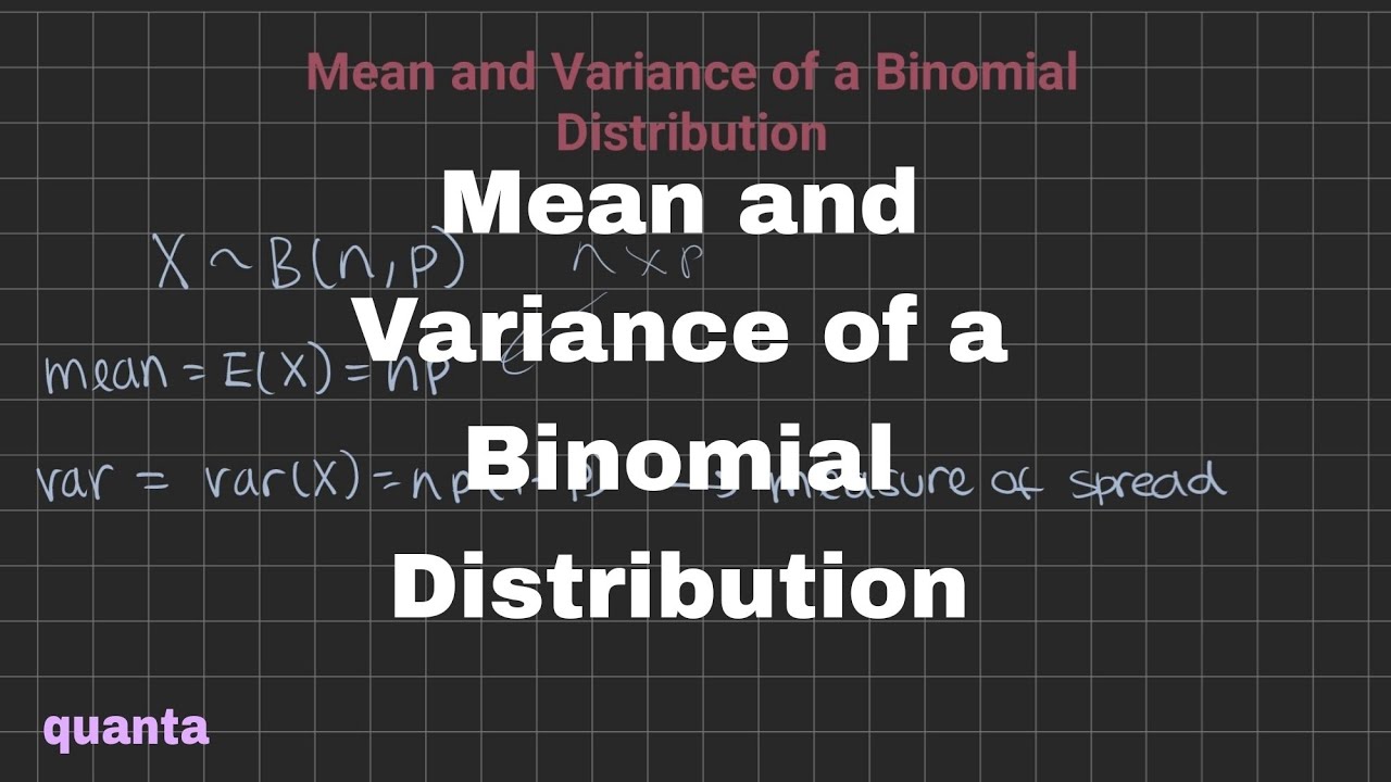 Mean and Variance of a Binomial Distribution - Further Statistics ...