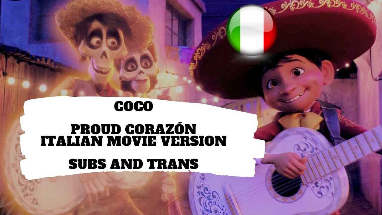 Coco - Proud Corazón (Italian Movie Version) Subs and Trans - In Ogni ...