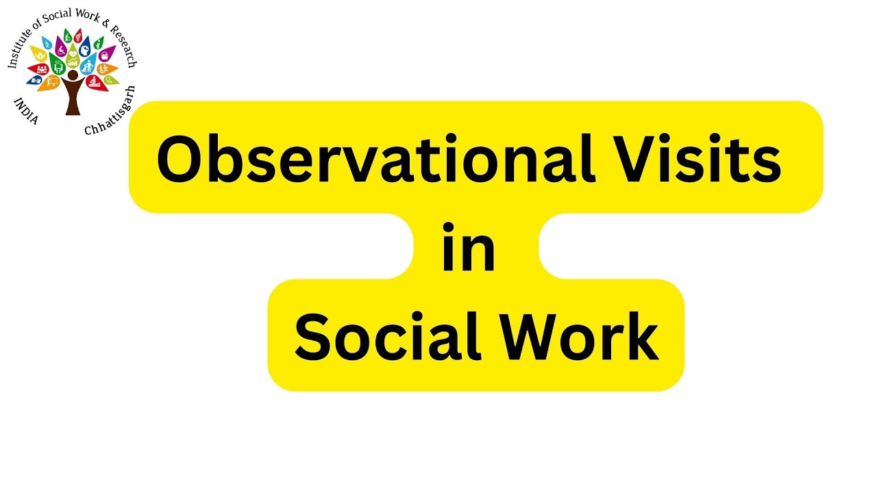 Observational visits in Social work I observation method in research I ...