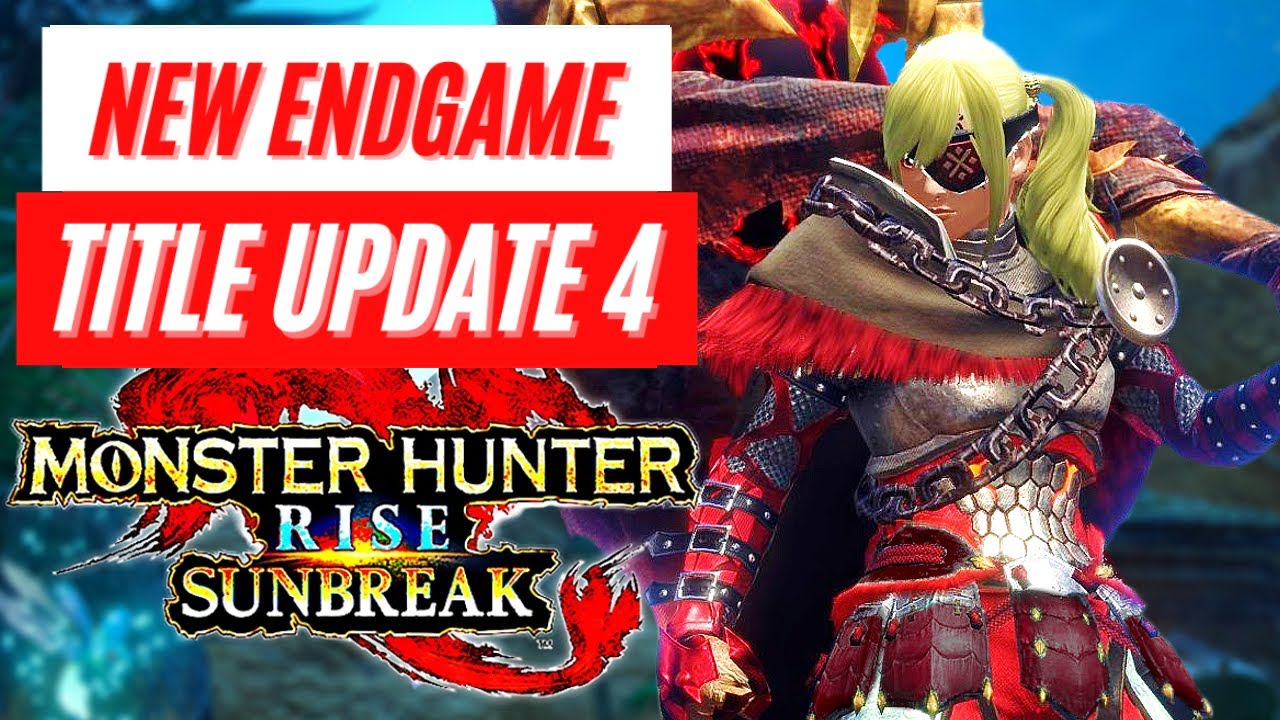 New Endgame Reveal Title Update 4 Monster Hunter Rise Sunbreak News - YouTube