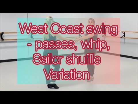 West coast swing basics, left and right side passes, whip, tuck turn, sailor shuffle variations ...