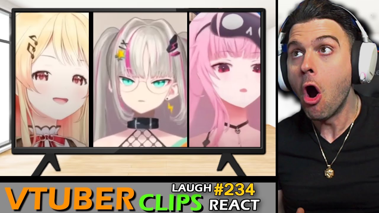 We REACT and LAUGH to the VTUBER clips YOU send #234 - YouTube