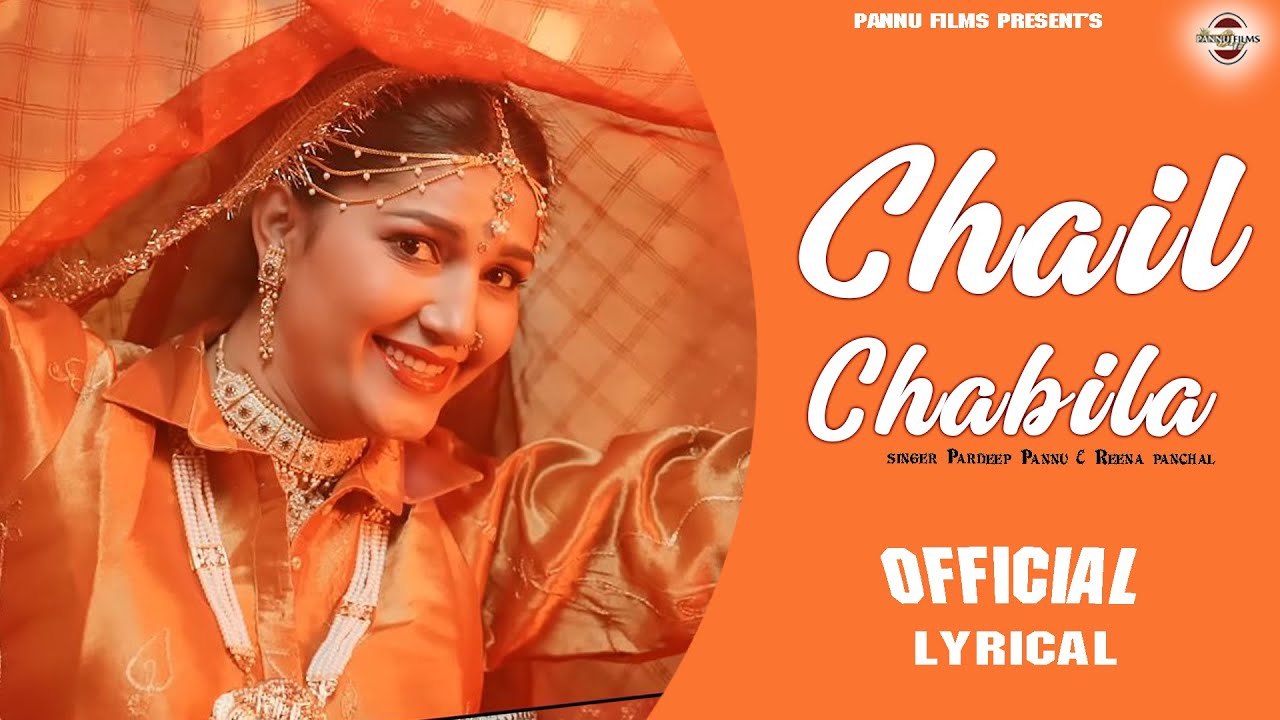 Chail Chabila (Official lyrics Video) || Pardeep Pannu & Reena Panchal ...