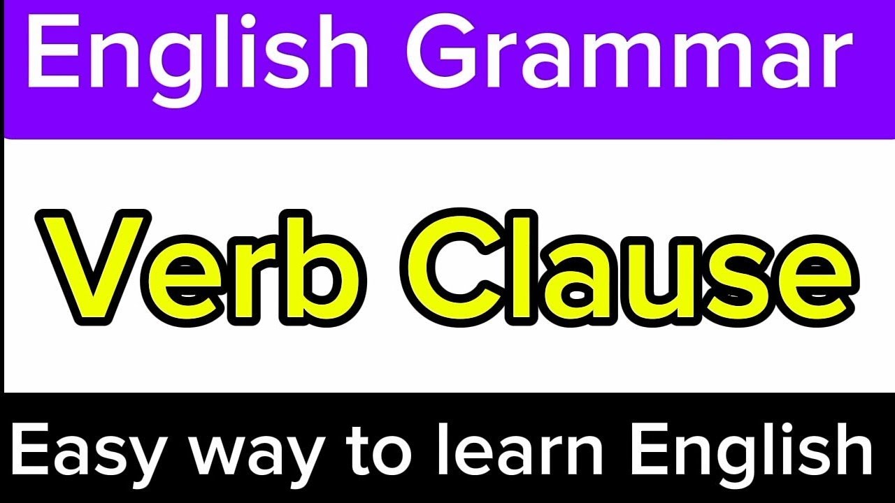 Mastering Verb Clauses: Boost Your English Grammar & Communication ...