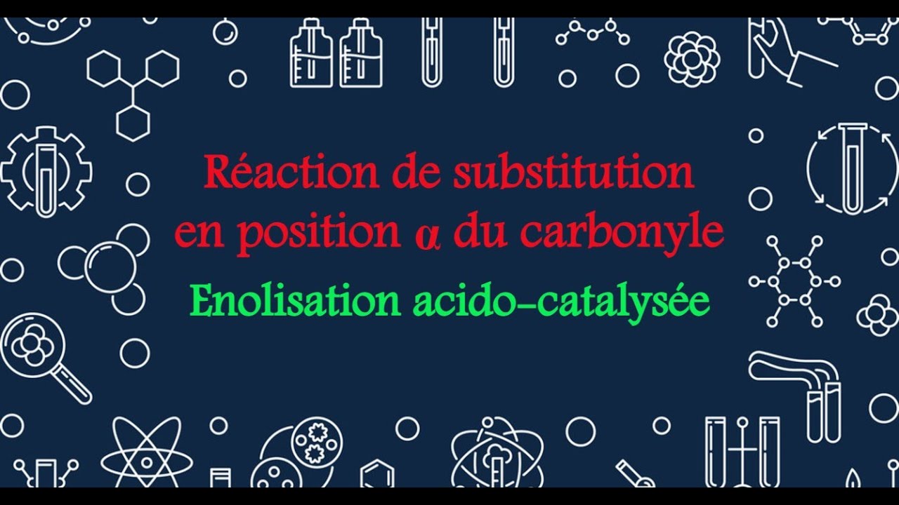 37] Réaction de substitution en position α du carbonyle (Enolisation ...