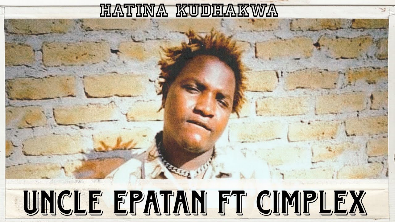 Hatina Kudhakwa( Official Virtual) Uncle Epatan ft Cimplex - YouTube