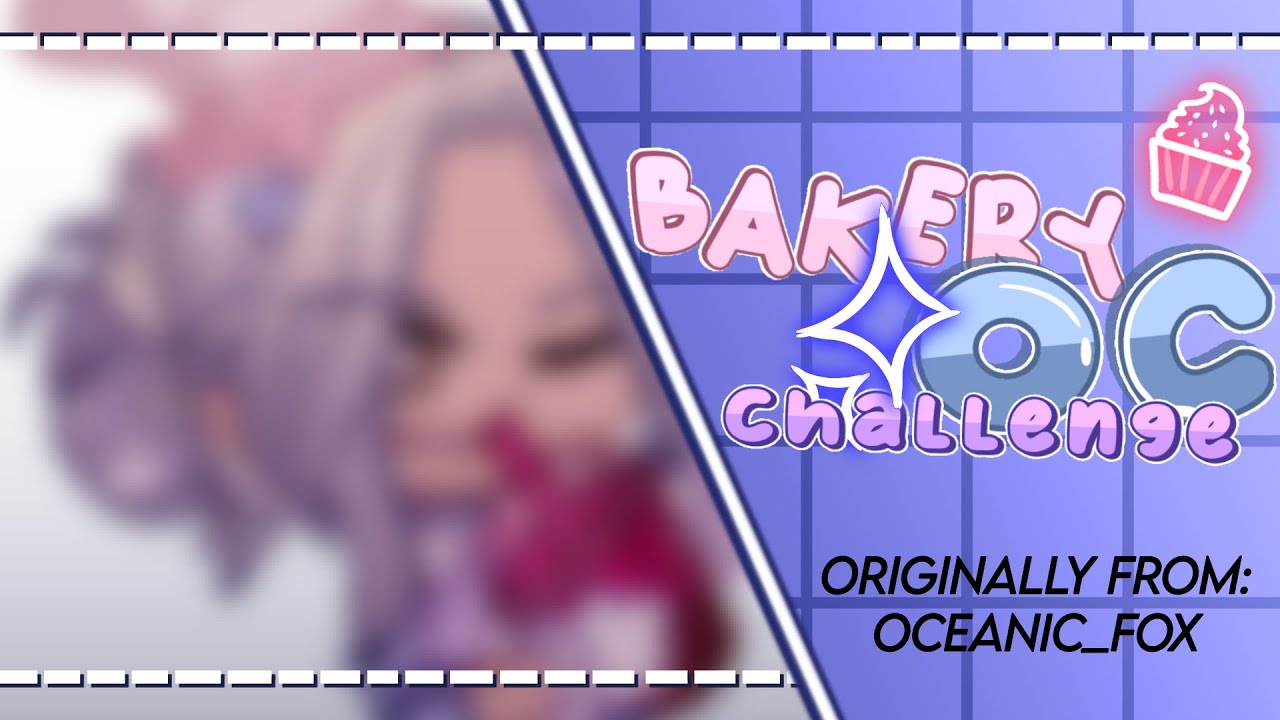 Bakery OC Challenge || originally from @Strazaide 🍰🧋 - YouTube
