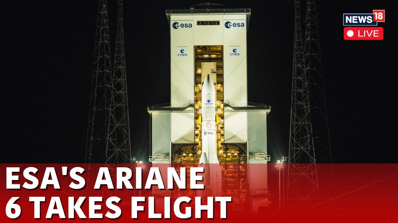 LIVE: Launch Of European Space Agency’s Ariane 6 Rocket | Ariane 6 ...