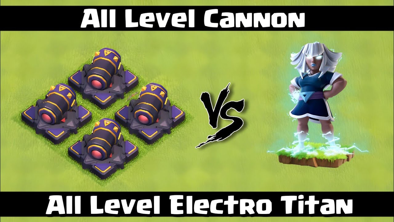 Every Level Cannon VS Every Level Electro Titan|| Clash Of Clans - YouTube