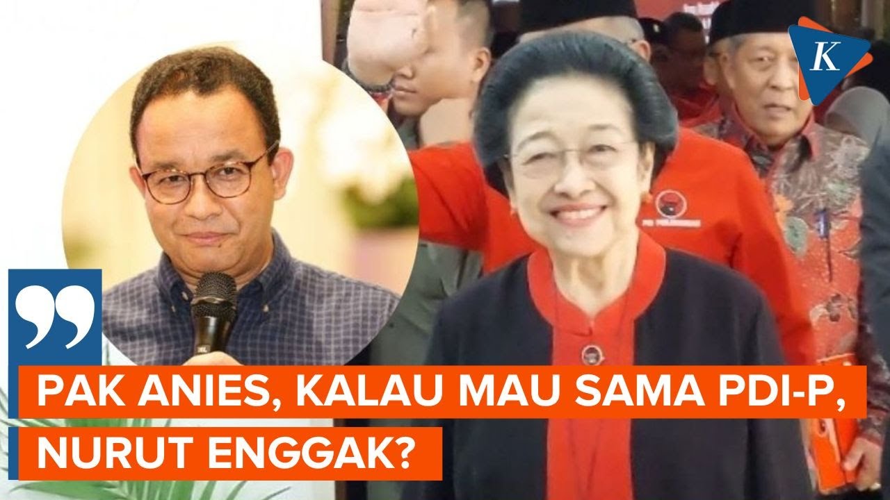 Megawati: Pak Anies, Kalau Mau Sama PDI-P, Nurut Enggak? - YouTube