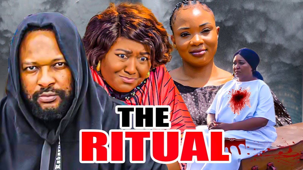THE RITUAL Full new movies - Ebere Okaro,Chigozie Atuanya Nigerian ...