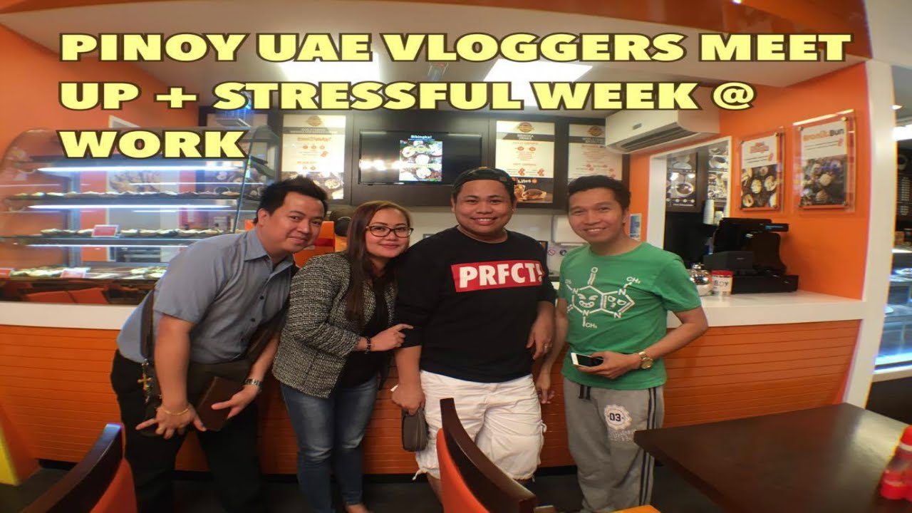 VLOG #89 - Pinoy UAE Vloggers Meet Up + Stressful Week @ Work April 5-7 ...