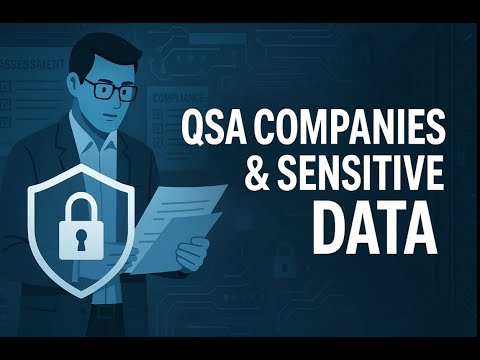 QSA Company Duties: Protecting Sensitive Data in PCI DSS Assessments