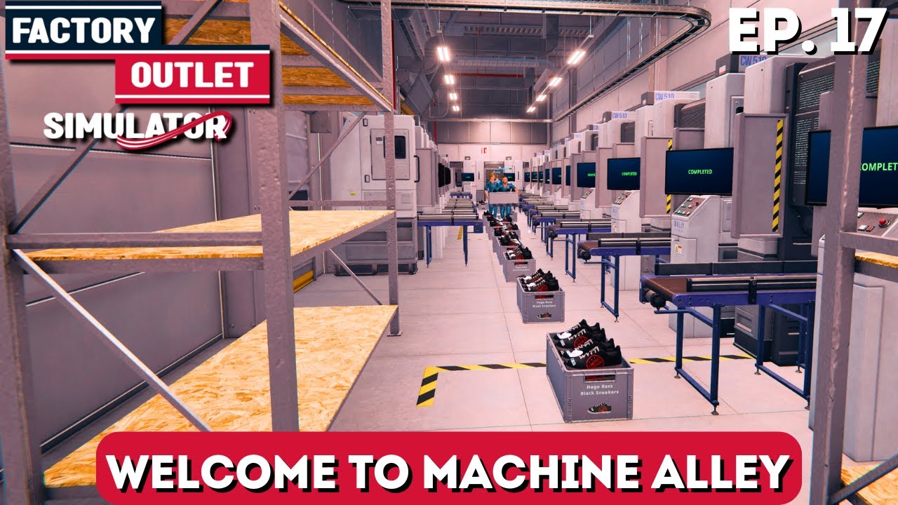 Maxed Out Production With Machine Alley? Factory Outlet Simulator Ep.17 ...