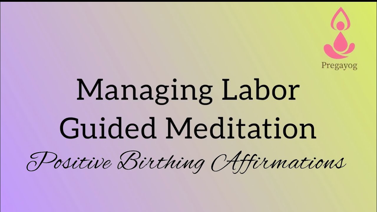 Labor Meditation | Pregnancy Meditation | Guided Meditation | Positive ...