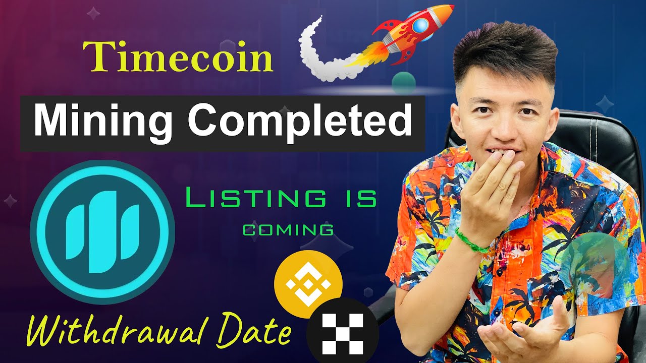 Timecoin Mining Completed | Timecoin Exchange Listing is Coming | Timecoin Withdrawal Update ...