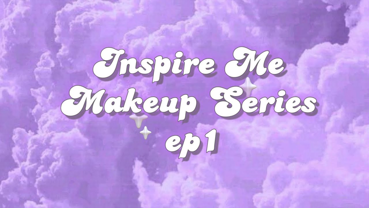 Inspire me makeup series ep1 - YouTube