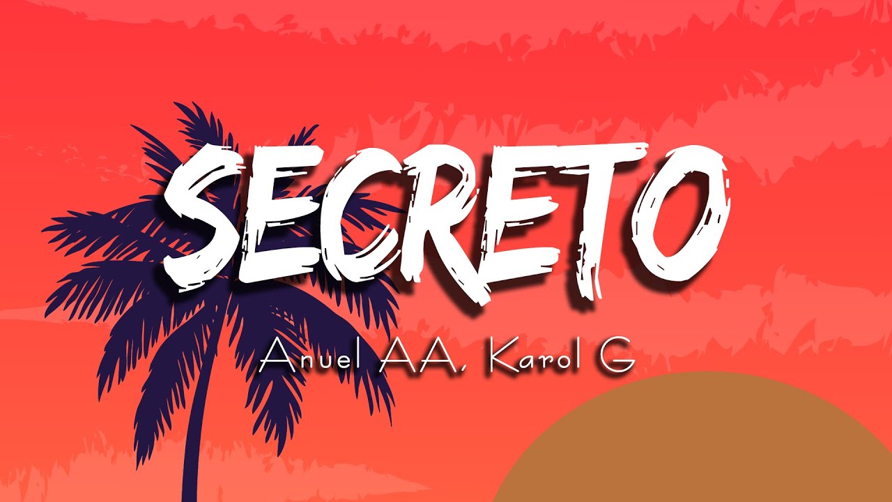 Anuel AA, Karol G - Secreto (Letra/Lyrics) - YouTube Music