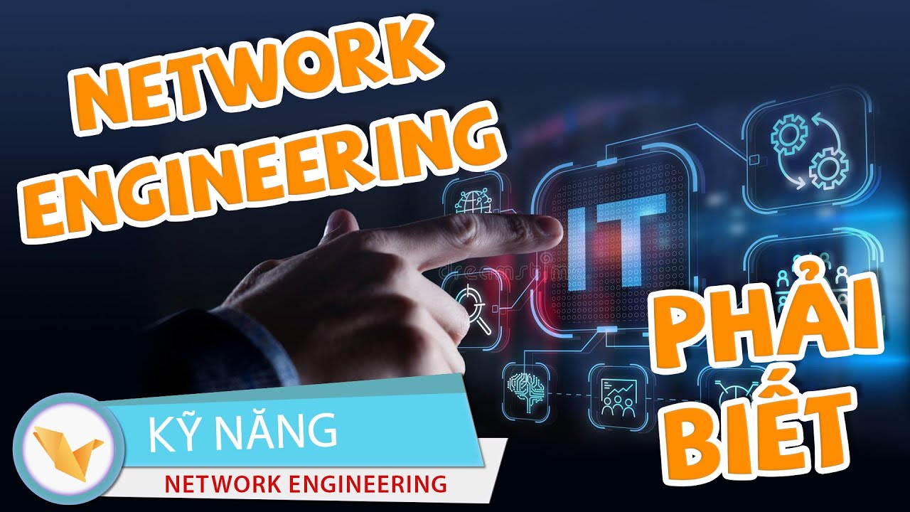 [NGHỀ NGHIỆP] NHỮNG ĐIỀU CẦN BIẾT ĐỂ TRỞ THÀNH NETWORK ENGINEERING GIỎI ...