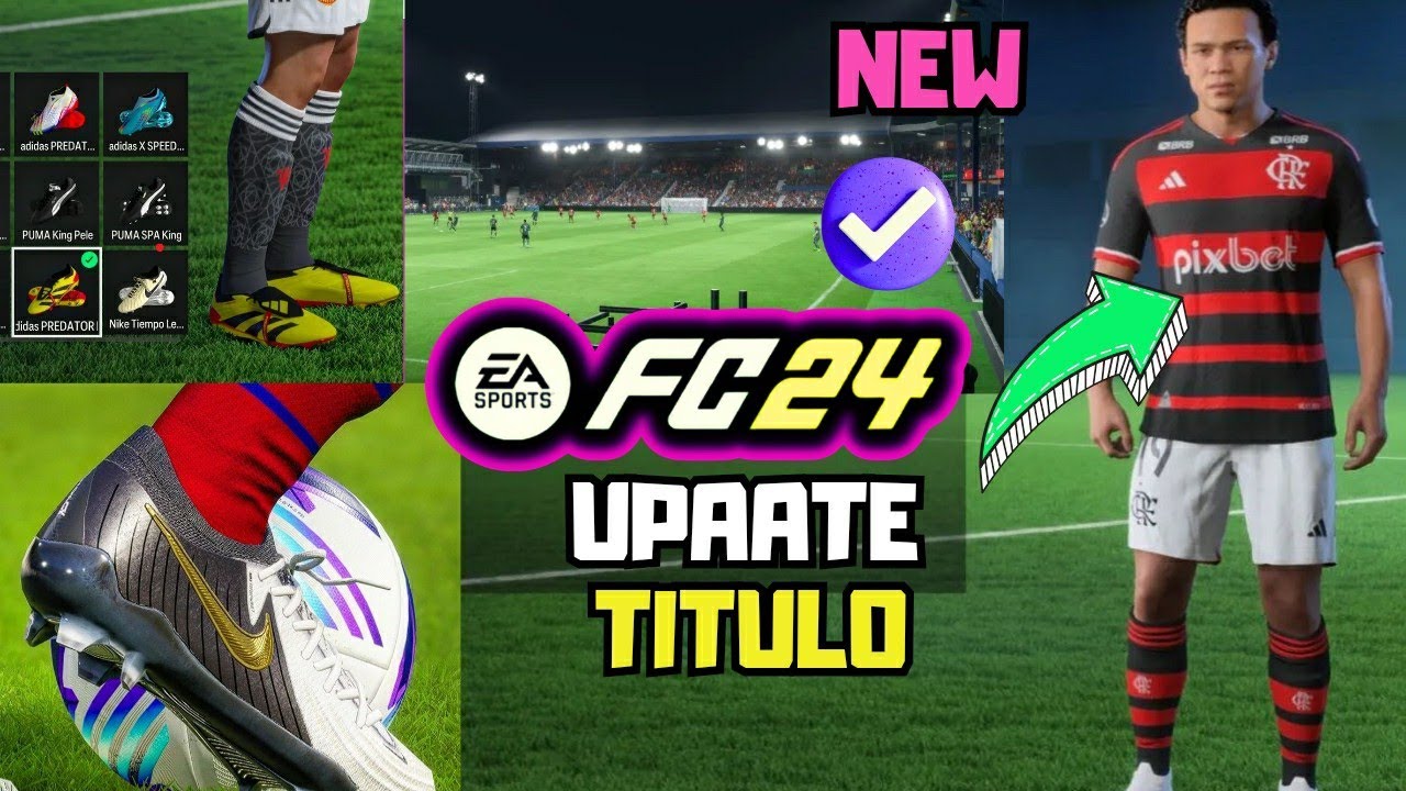 🛑 FC 24 ll NOVAS UPDATE CHUTEIRAS,KITS+NOVO ESTÁDIO💥 - YouTube